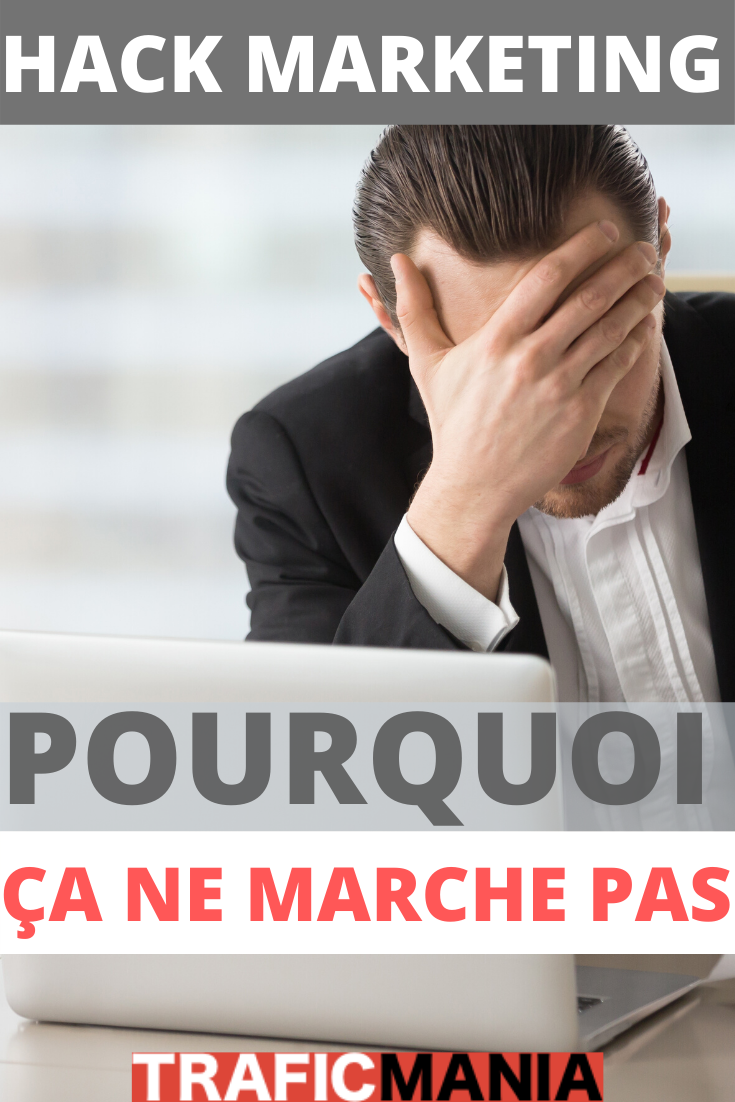 Hacks marketing : pourquoi ils ne fonctionnent pas (et la solution)
